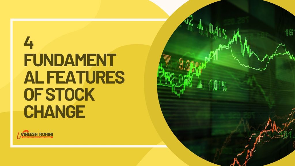 4 fundamental features of stock change - Vineesh Rohini