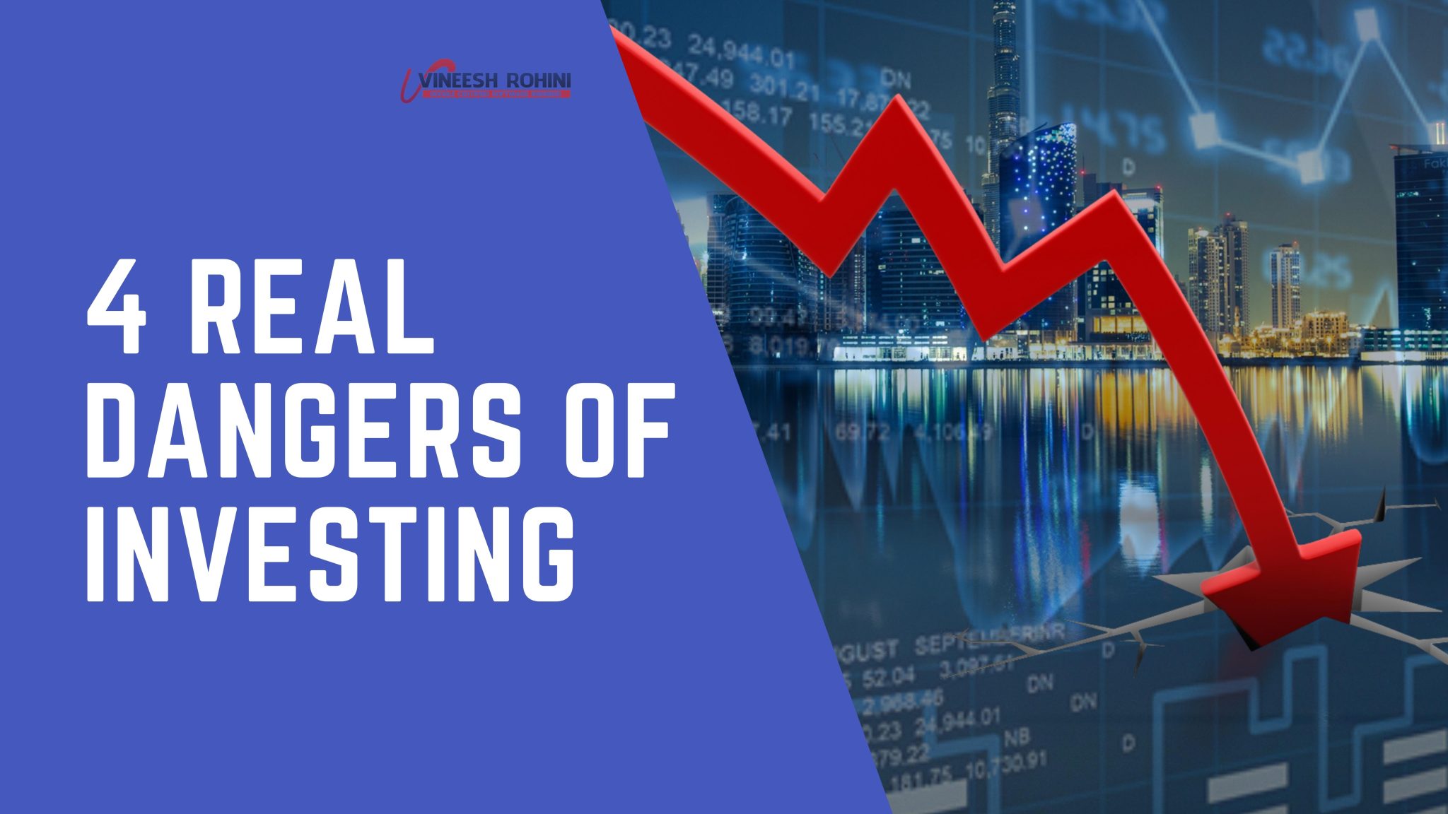 4 real dangers of investing – Vineesh Rohini