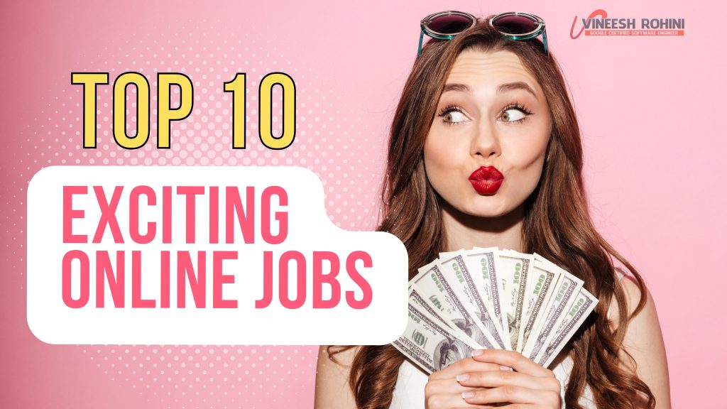 10 exciting online jobs that you can not have heard about - Vineesh Rohini