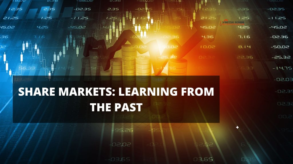 Share markets: Learning from the past - Vineesh Rohini