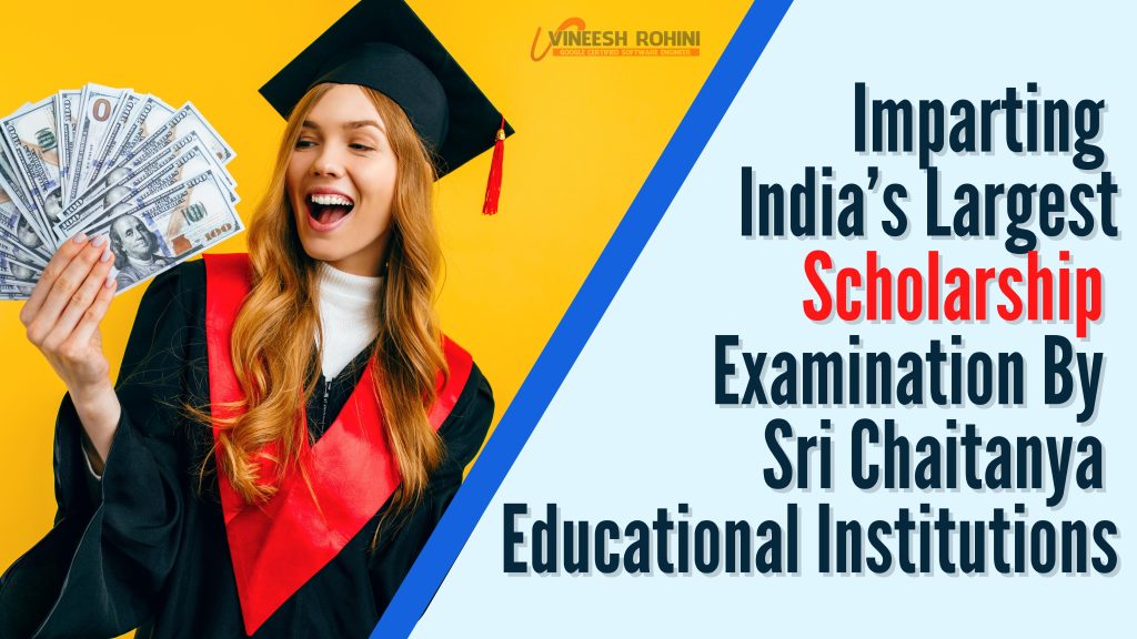 Imparting India’s Largest Scholarship Examination By Sri Chaitanya Educational Institutions ...