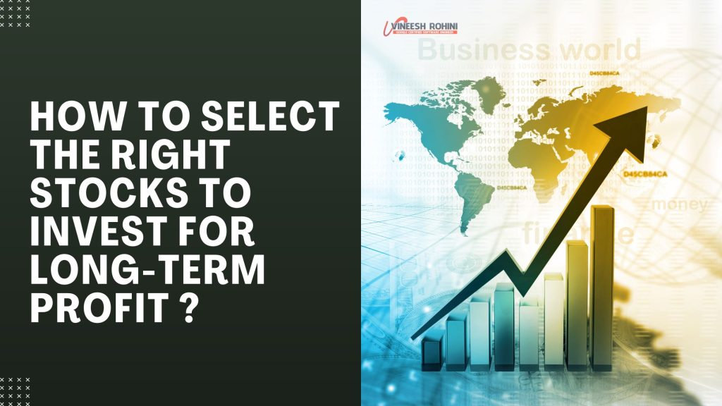 How to select the right stocks to Invest for Long-Term Profit ...