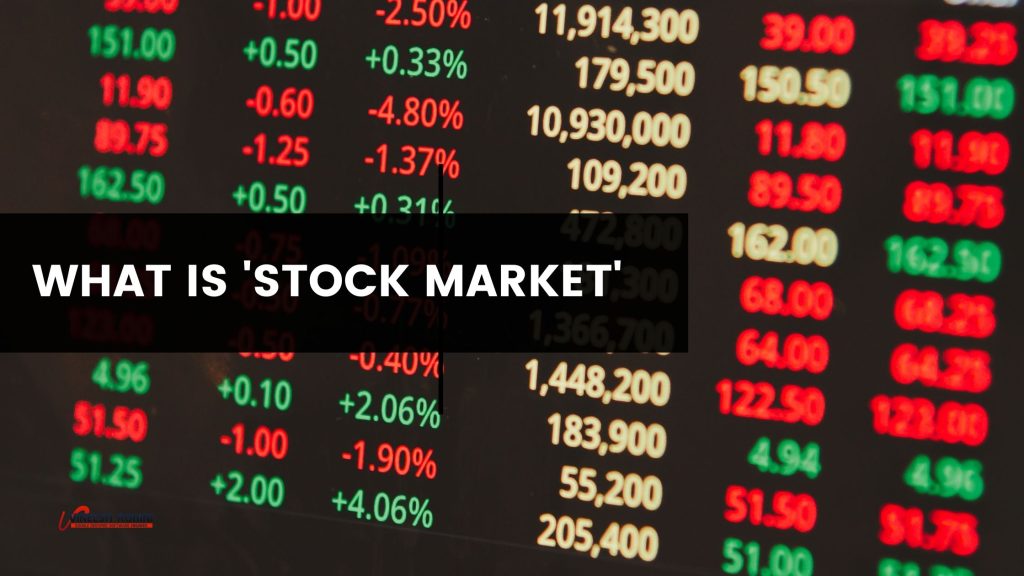 What is 'Stock Market' - Vineesh Rohini