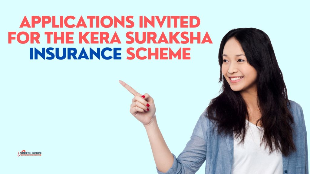 Applications invited for the Kera Suraksha insurance scheme - Vineesh ...