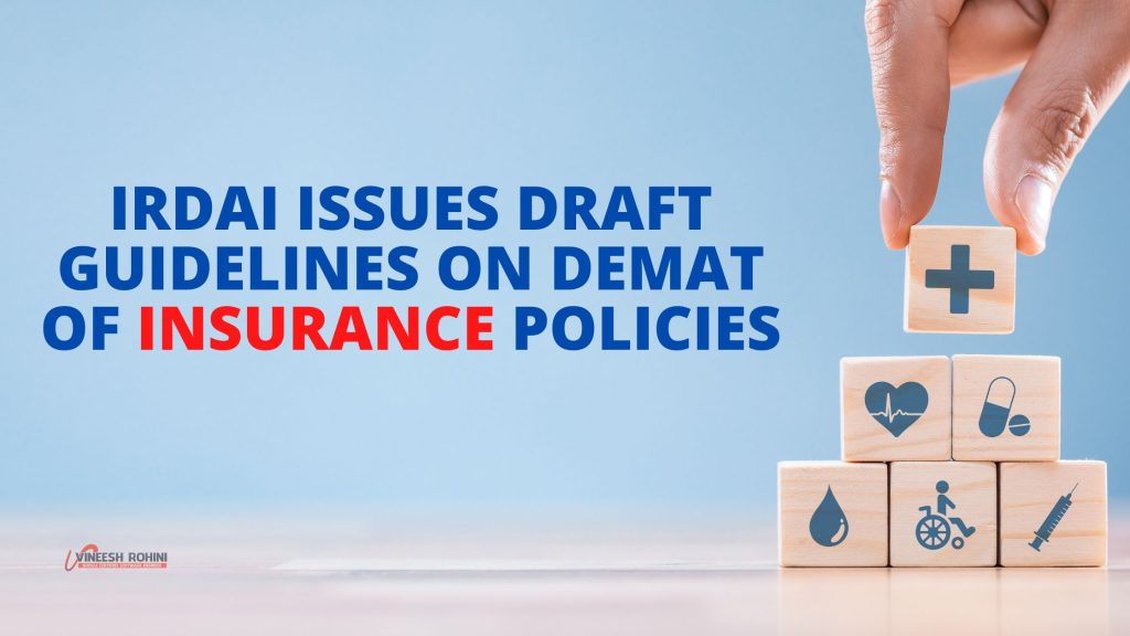 IRDAI issues draft guidelines on demat of insurance policies - Vineesh ...