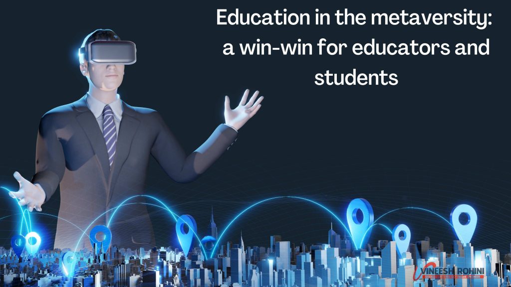 Education in the metaversity: a win-win for educators and students ...