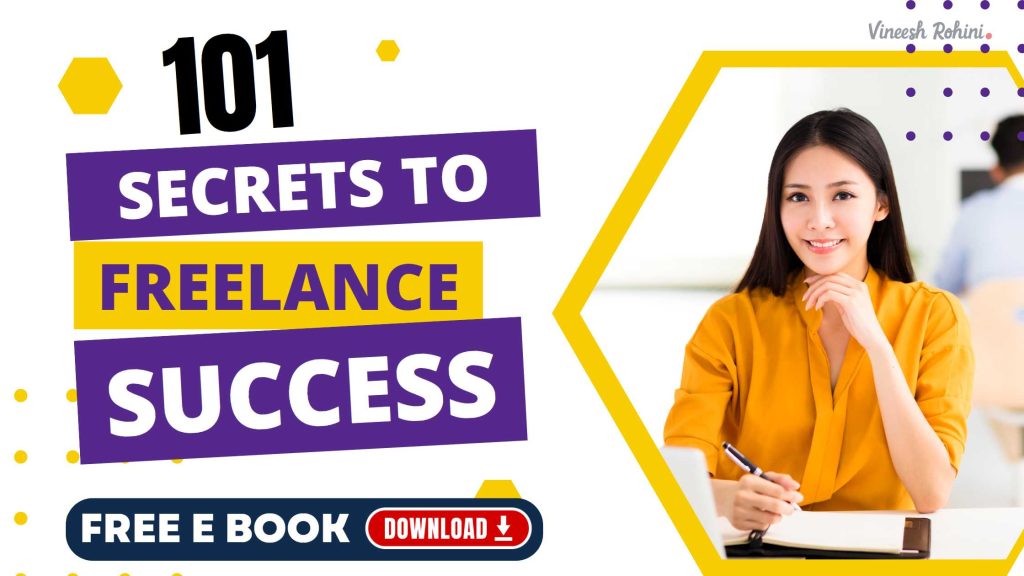 101 Secrets to Freelance Success - free ebook - Vineesh Rohini
