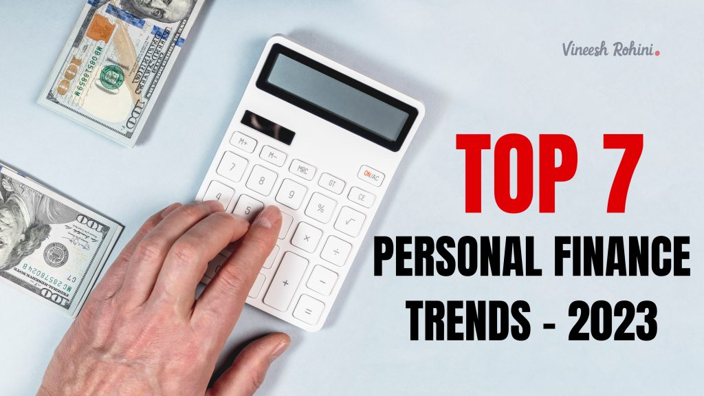 Top 7 Personal Finance Trends 2023 Vineesh Rohini