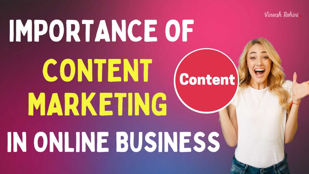 Importance Of Content Marketing In Online Business - Vineesh Rohini
