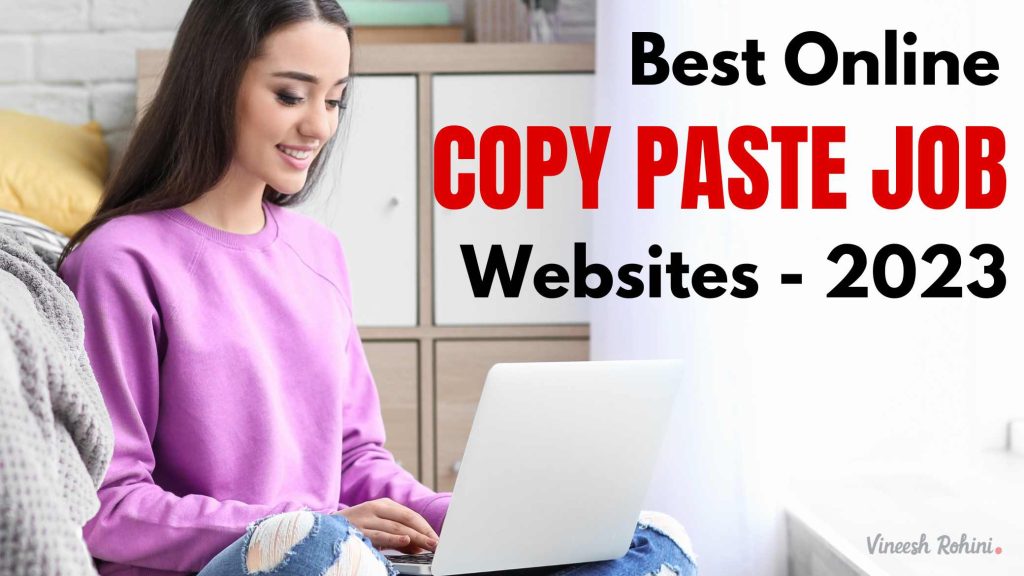 Best Online Copy Paste Job Websites - 2023 - New Websites - Vineesh Rohini