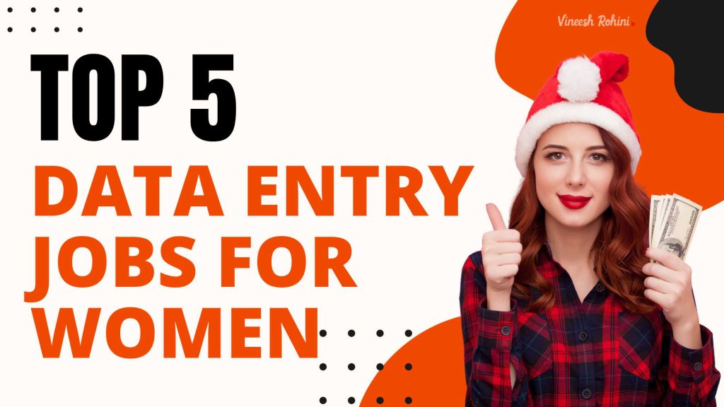 Top 5 Data Entry Jobs For Women - 2023 - Vineesh Rohini
