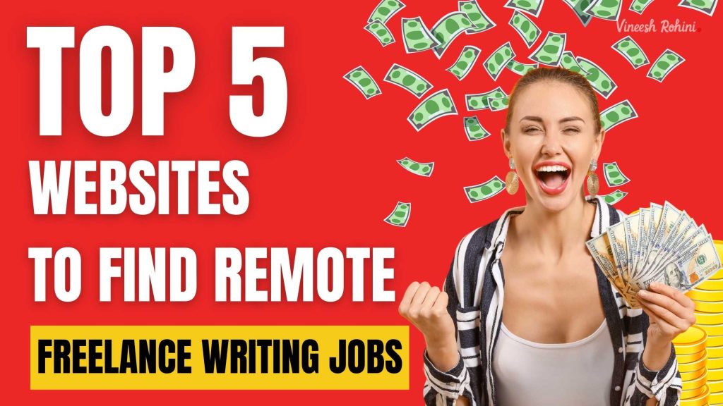 Top 5 Sites To Find Remote Freelance Writing Jobs Vineesh Rohini