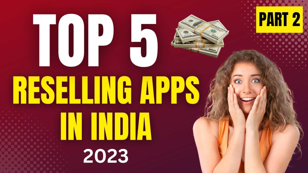 Top 5 Reselling Apps In India in 2023 - Make Money - Part 2 - Vineesh ...