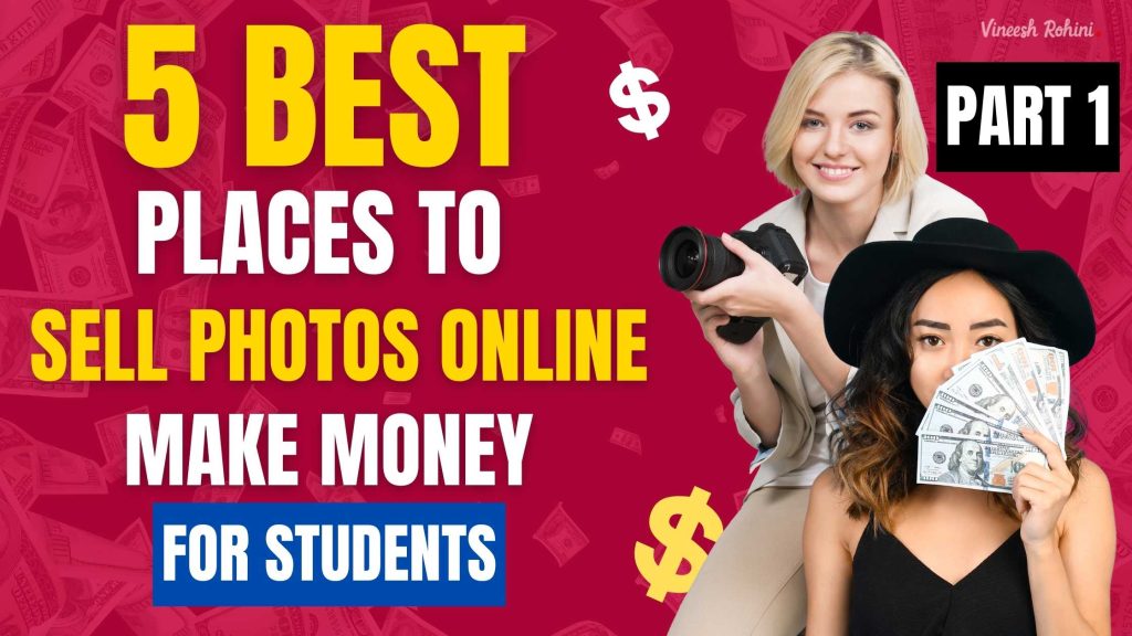 5 Best Places To Sell Photos Online And Make money For Students - Part ...
