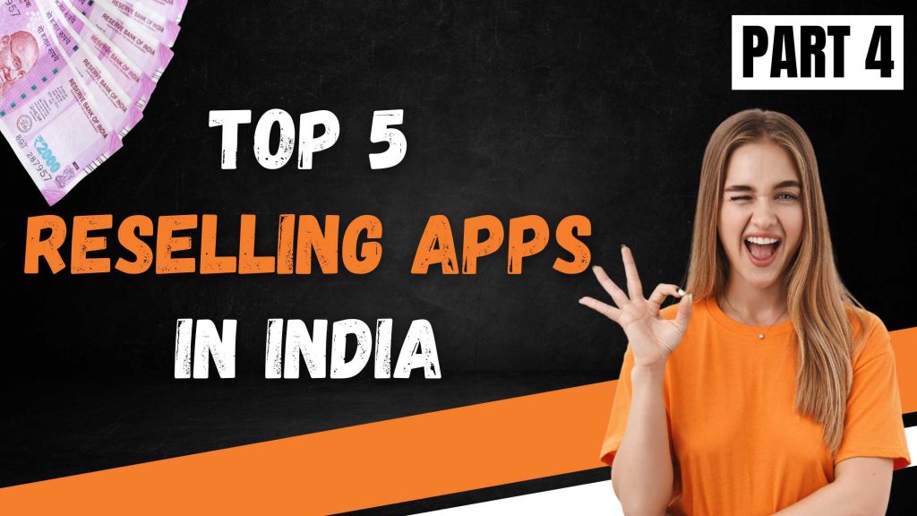 Top 5 Reselling Apps in India in 2023 - Make Money - Part 4 - Vineesh ...