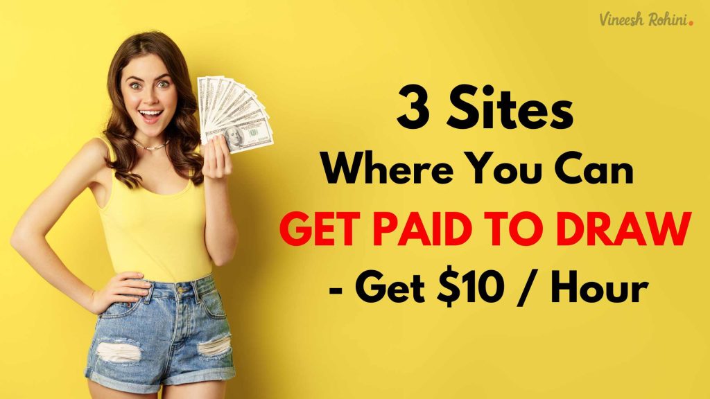 3 Sites Where You Can Get Paid To Draw - Get $10 / Hour - Vineesh Rohini