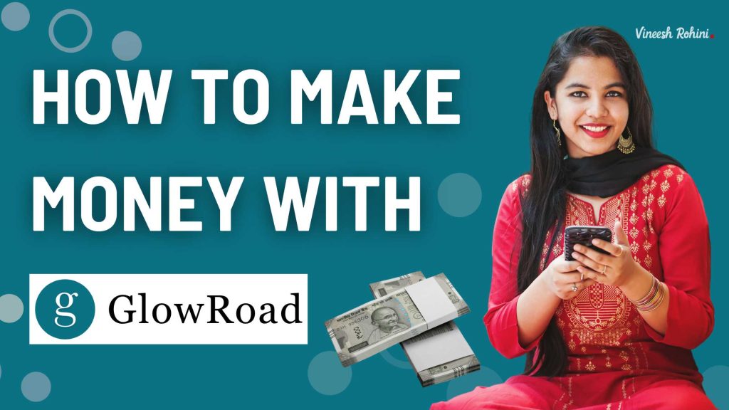 How to Make Money With GlowRoad - Vineesh Rohini
