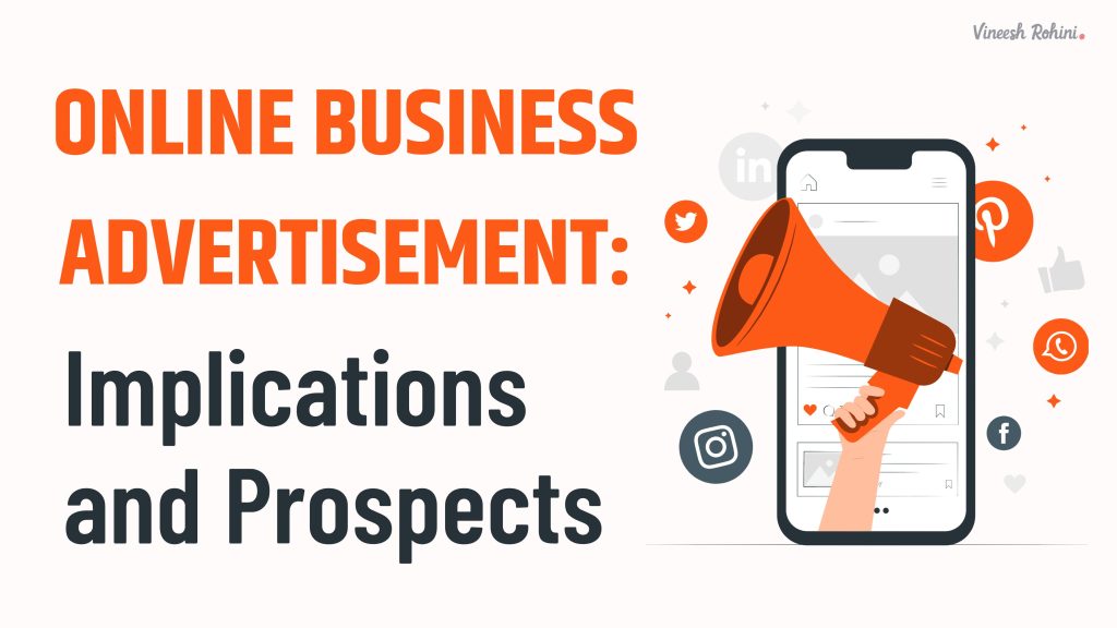 Online Business Advertisement: Implications and Prospects - Vineesh Rohini