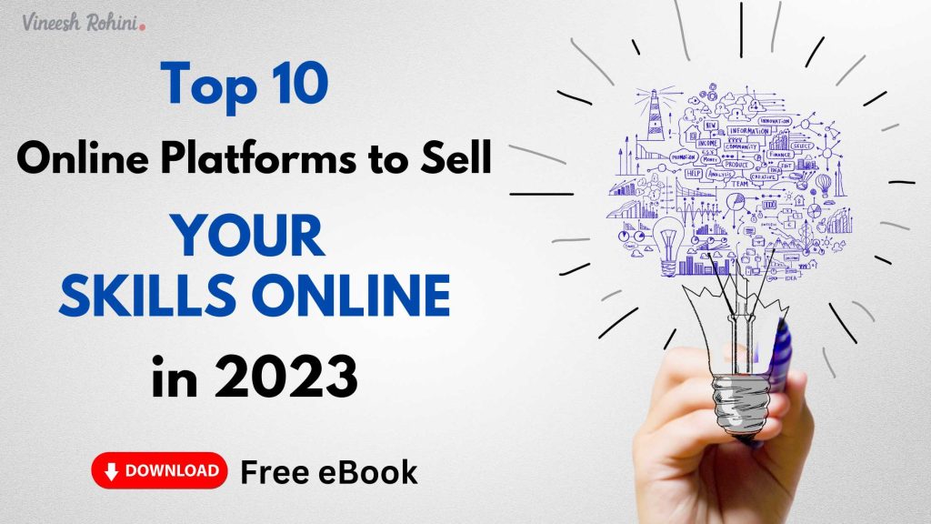 Top 10 Online Platforms to Sell Your Skills Online in 2023 - Download Free eBook - Vineesh Rohini