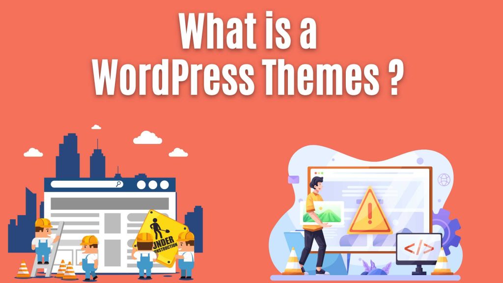 What is a WordPress Themes ? Importance, Working, Types, Customizing ...