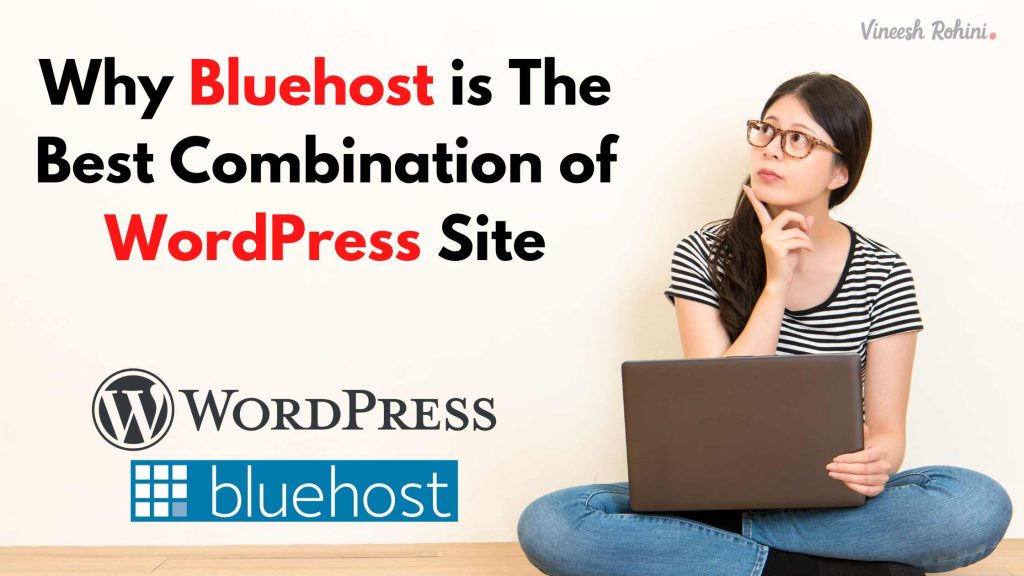 Why Bluehost is The Best Combination of WordPress Site - Vineesh Rohini