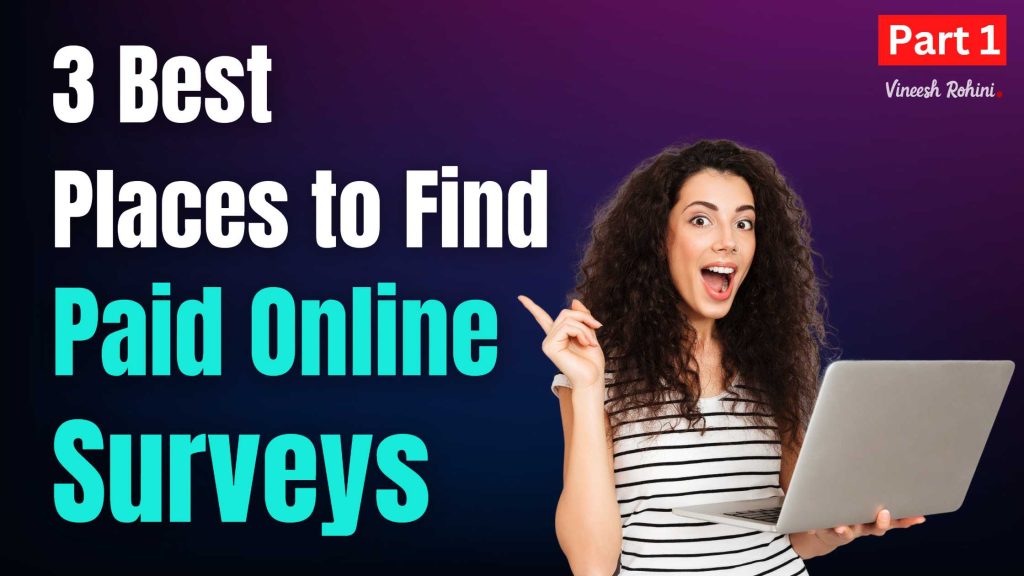 3 Best Places to Find Paid Online Surveys - Vineesh Rohini