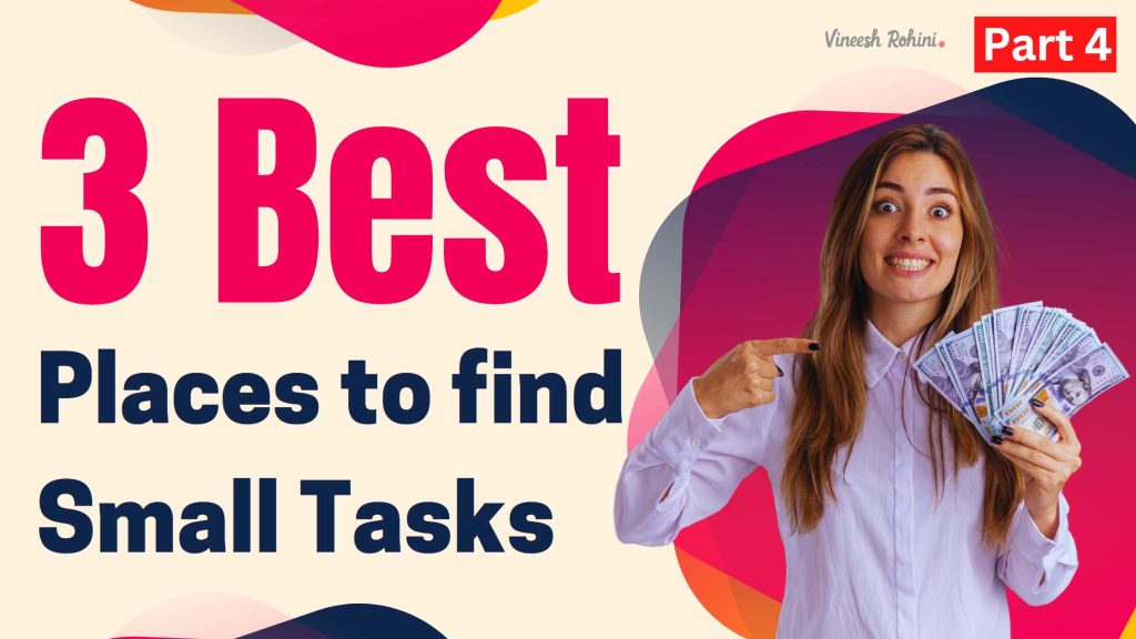 3 Best Places to Find Small Tasks - Part 4 - Vineesh Rohini