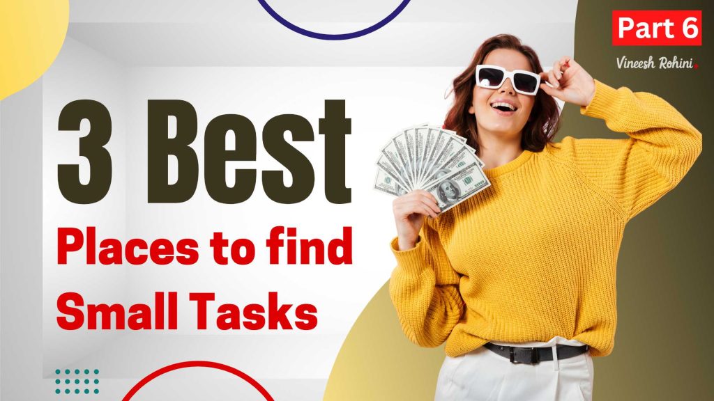 3 Best Places to Find Small Tasks - Part 6 - Vineesh Rohini