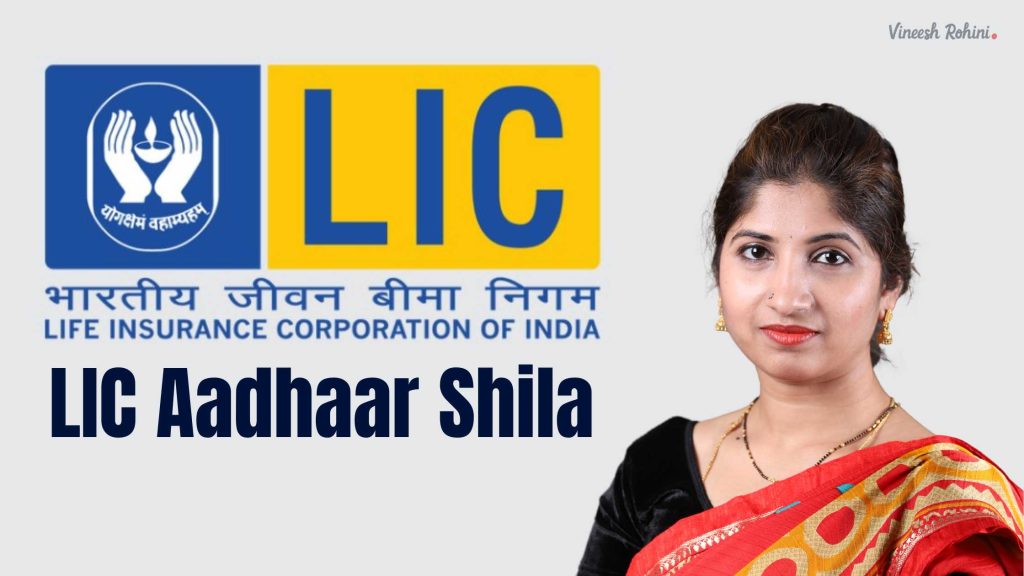 LIC Aadhaar Shila Policy - Vineesh Rohini