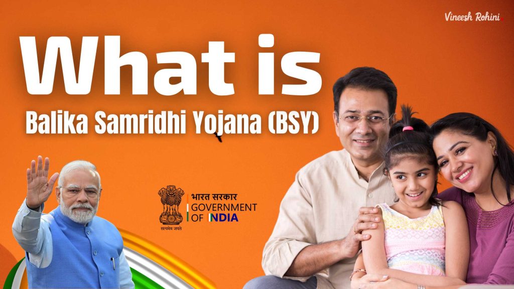 What is Balika Samridhi Yojana (BSY) - Govt Scheme - Vineesh Rohini