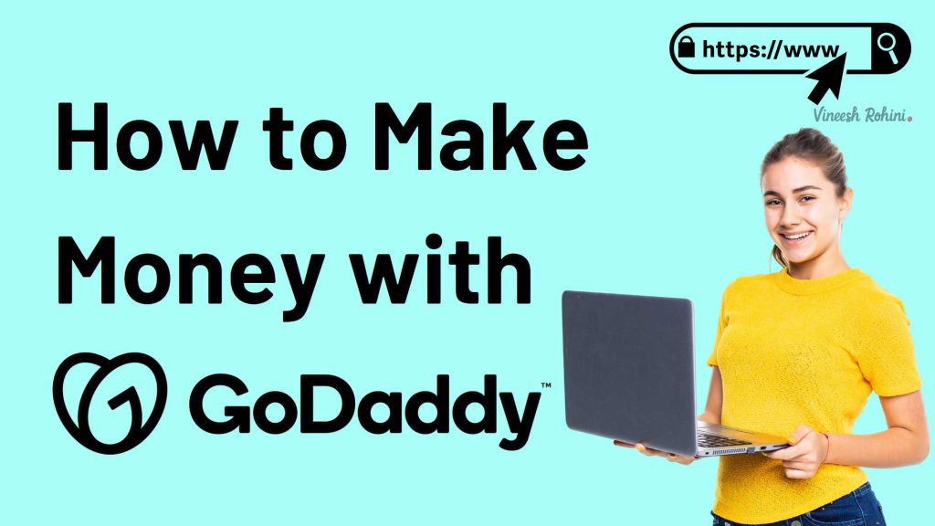 How to make money with GoDaddy - Vineesh Rohini