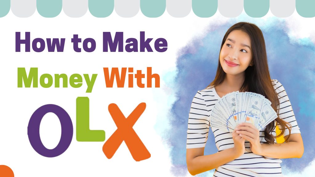 How to Make Money with OLX - Comprehensive Guide 2023 - Vineesh Rohini