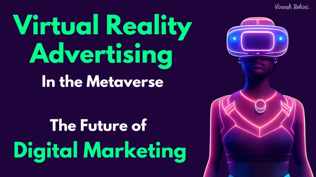 Virtual Reality Advertising in the Metaverse: The Future of Digital ...