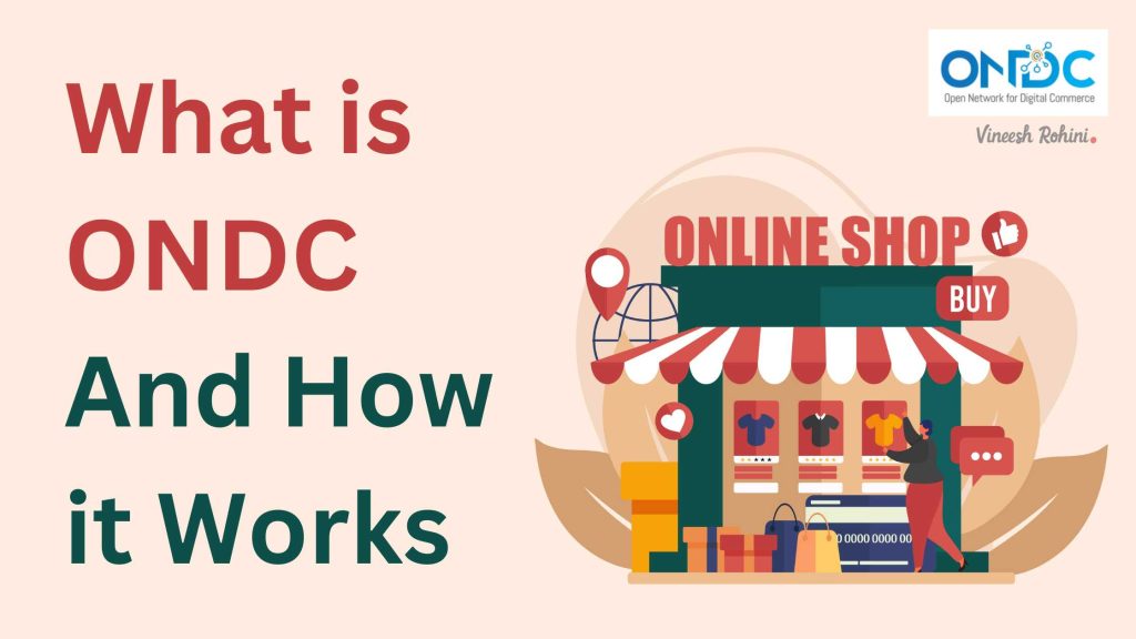 What is ONDC And How it Works - Vineesh Rohini