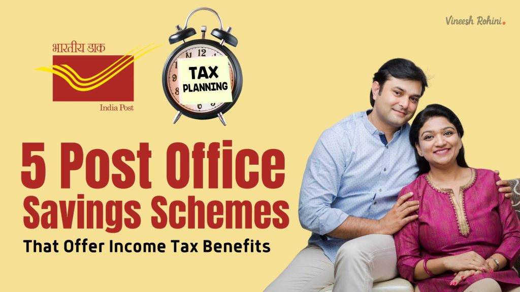 5 Post Office Savings Schemes That Offer Income Tax Benefits - Vineesh ...