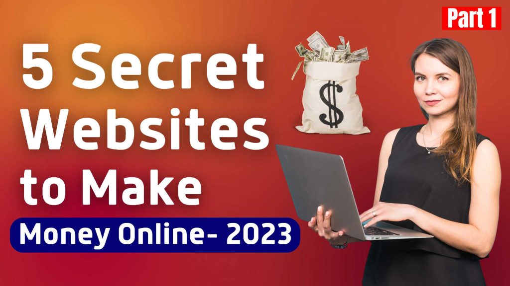 5 Secret Websites to Make Money Online in 2023 - Part 1 - Vineesh Rohini
