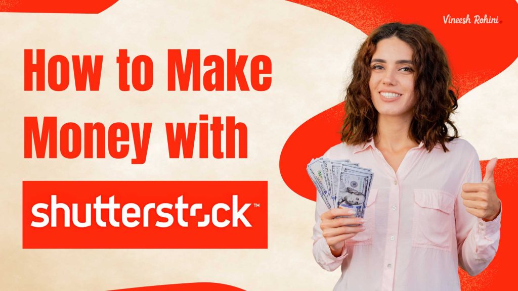 How to Make Money with Shutterstock - Comprehensive Guide - 2023 ...