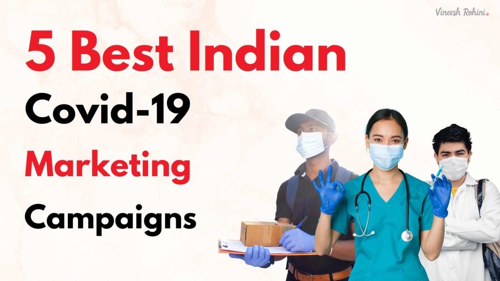 5 Best Indian Covid-19 Marketing Campaigns - Vineesh Rohini