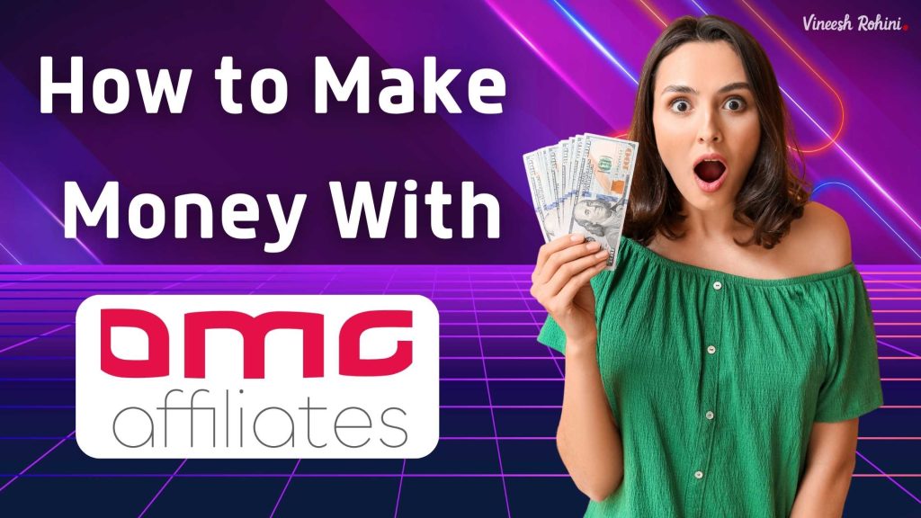 How to Make money with OMG Affiliates - Vineesh Rohini