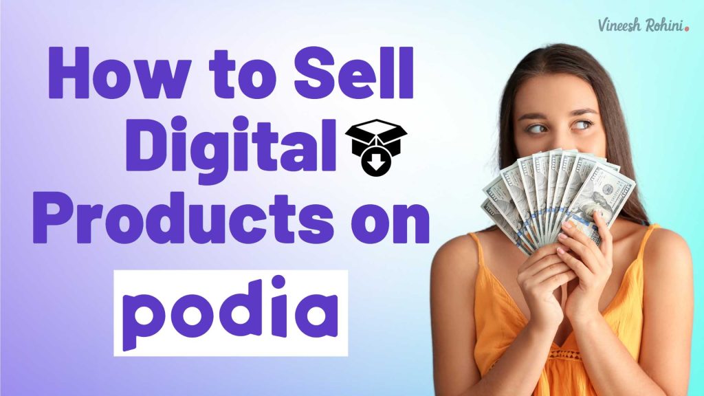 How to Sell Digital Products on Podia - Vineesh Rohini