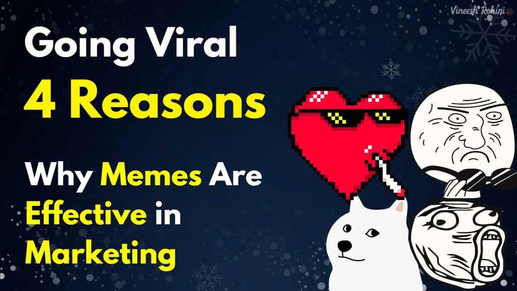 Going Viral: 4 Reasons Why Memes Are Effective in Marketing - Vineesh ...