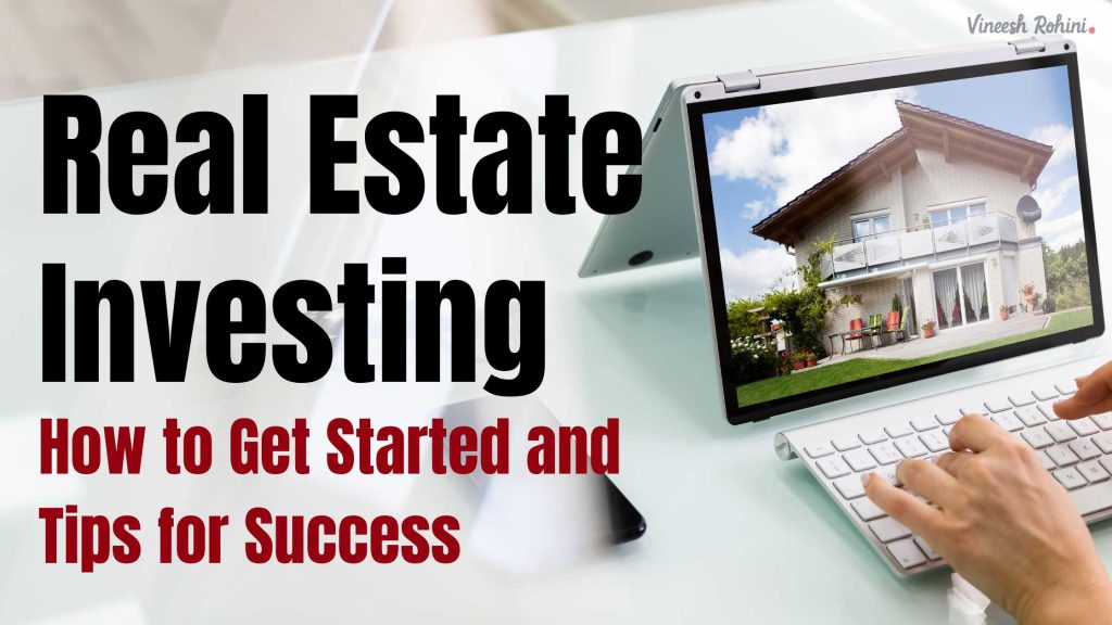 Real Estate Investing: How to Get Started and Tips for Success ...