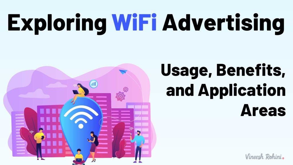 Exploring WiFi Advertising: Usage, Benefits, and Application Areas ...