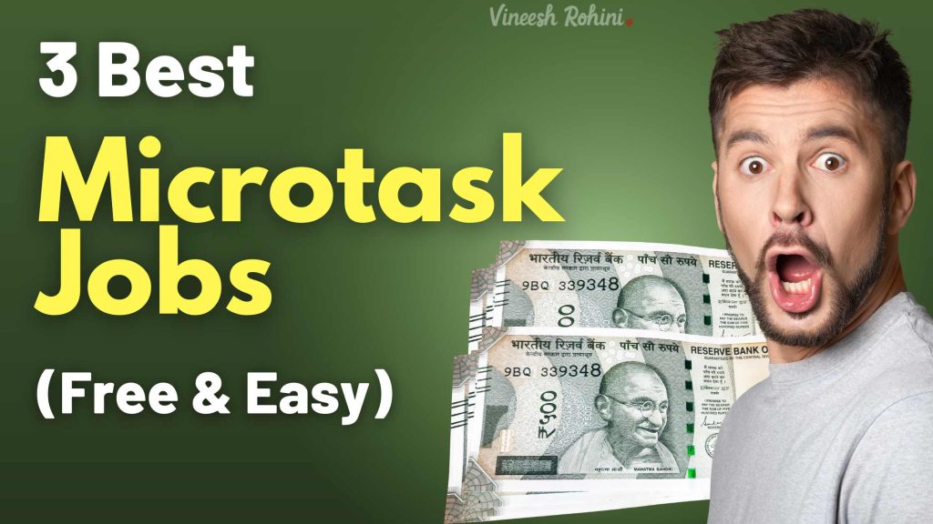 3 Best Microtask Jobs to Make Money Online (Free & Easy) - Vineesh Rohini