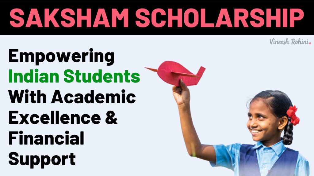 Saksham Scholarship 2023: Empowering Indian Students With Academic ...