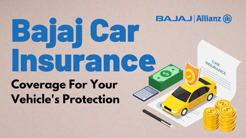 Bajaj Car Insurance: Comprehensive Coverage for Your Vehicle's ...