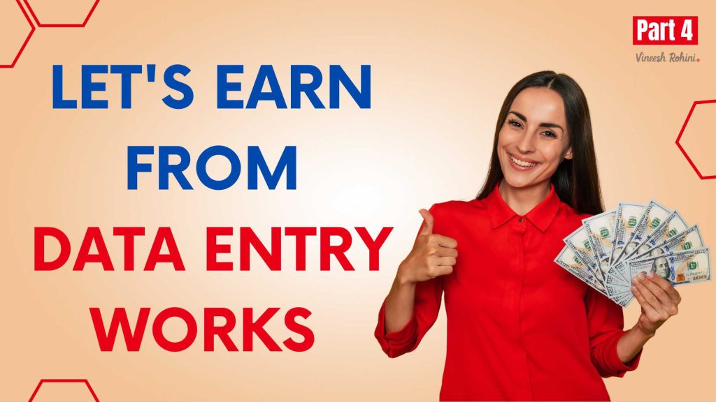 Let's Earn From Data Entry Works - 2023 - Part 4 - Vineesh Rohini