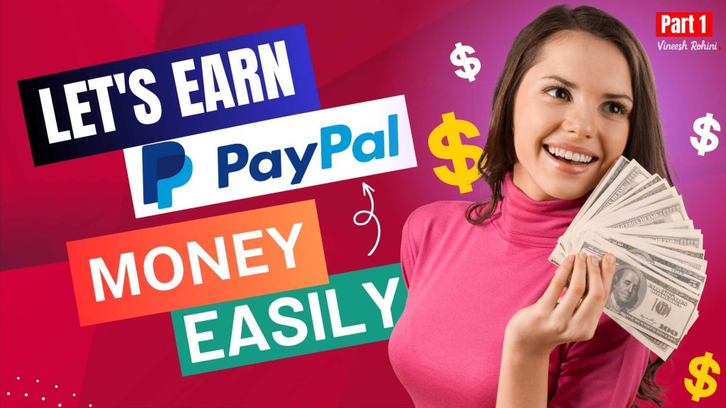 Let's Earn PayPal Money Easily - Part 1 - Vineesh Rohini