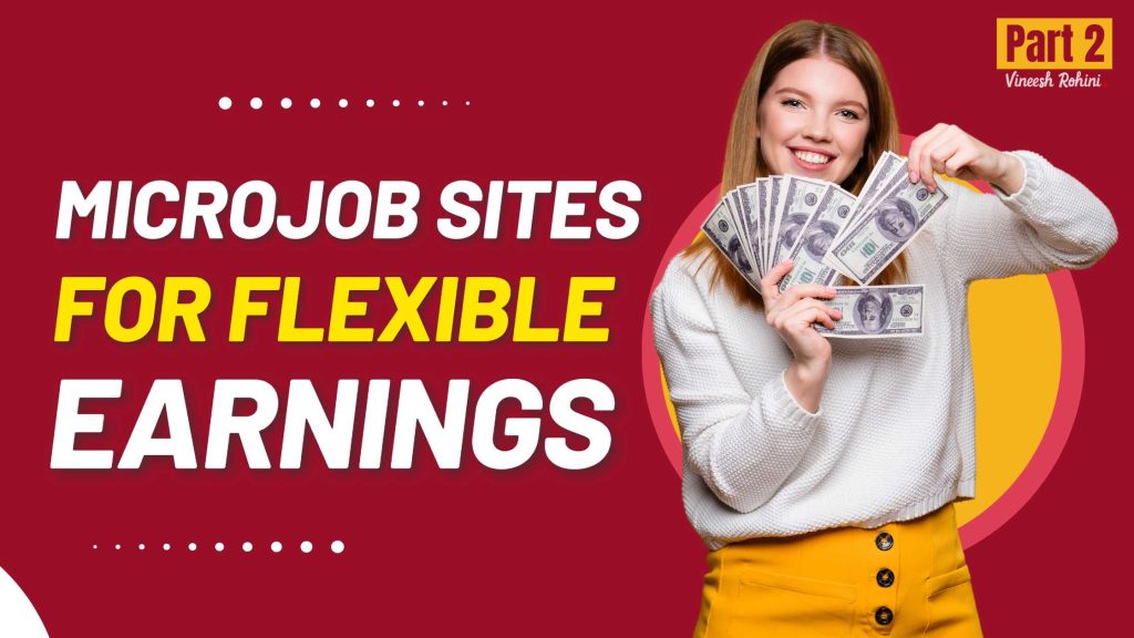 Microjob Sites For Flexible Earnings -2023- Part 2 - Vineesh Rohini