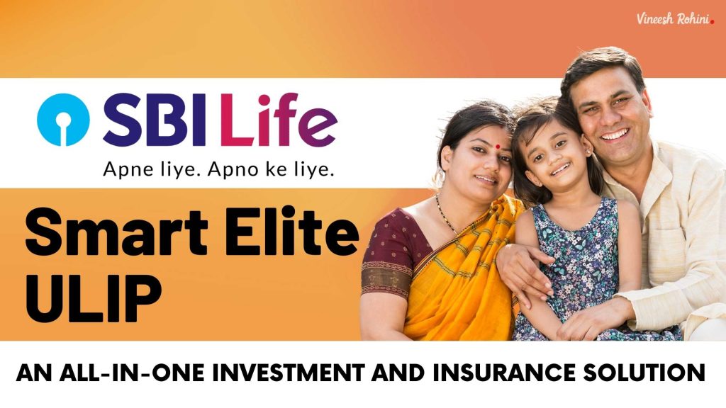SBI Life Smart Elite ULIP: An All-in-One Investment and Insurance ...